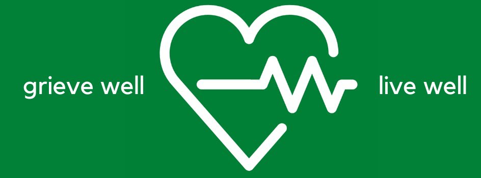 Grief and Loss Education – Live Well, Grieve Well